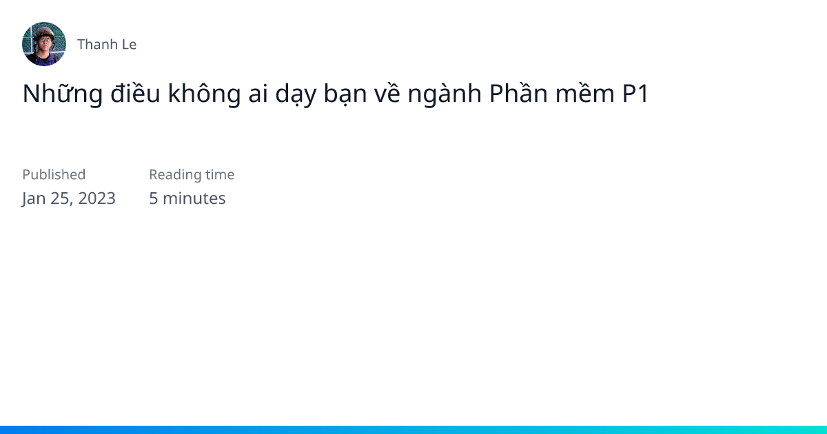 Những Điều Không Ai Dạy Bạn Về Ngành Phần Mềm P1 - Viblo